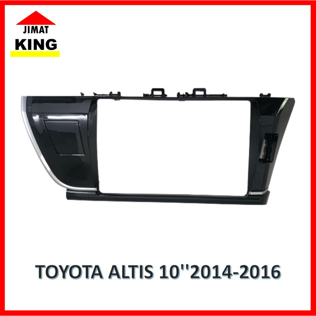 Android Player Casing TOYOTA ALTIS 10''-2014-2016-BLACK (WIth PNP ...