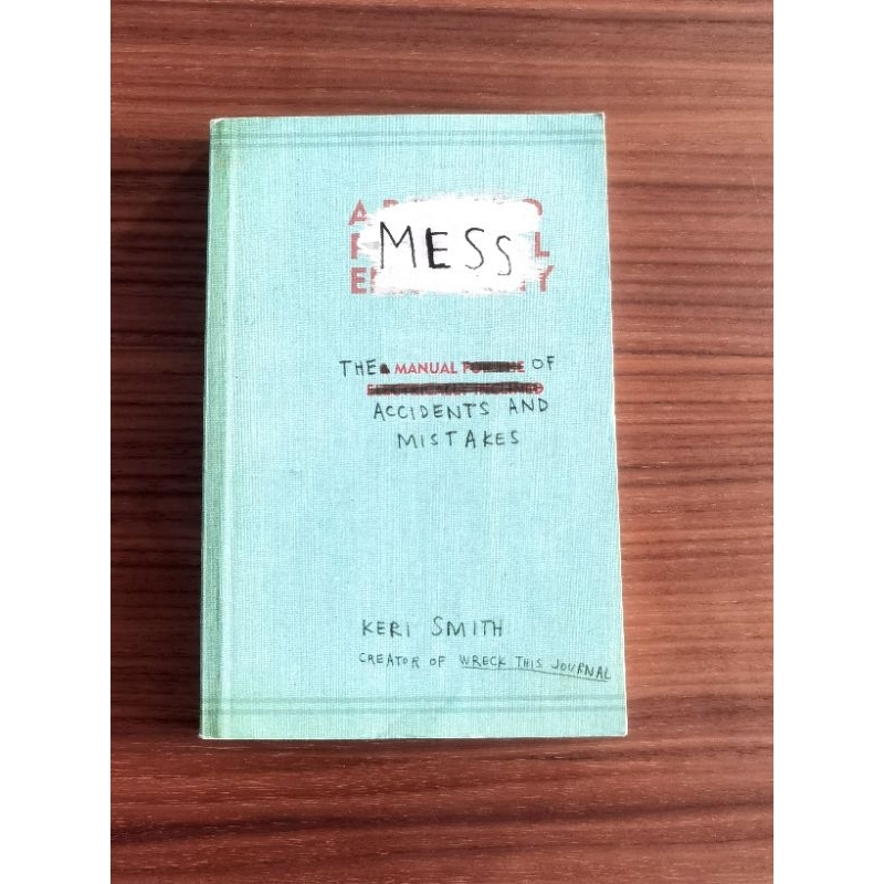 MESS The Manual Of Accidents And Mistakes Book By Keri Smith Wreck This ...