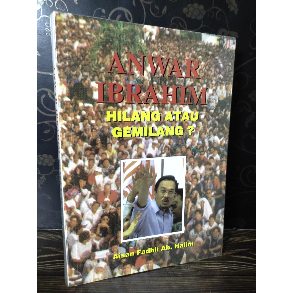 Anwar Ibrahim Hilang atau gemilang? - Aisan Fadhli ab. Halim | Shopee Malaysia