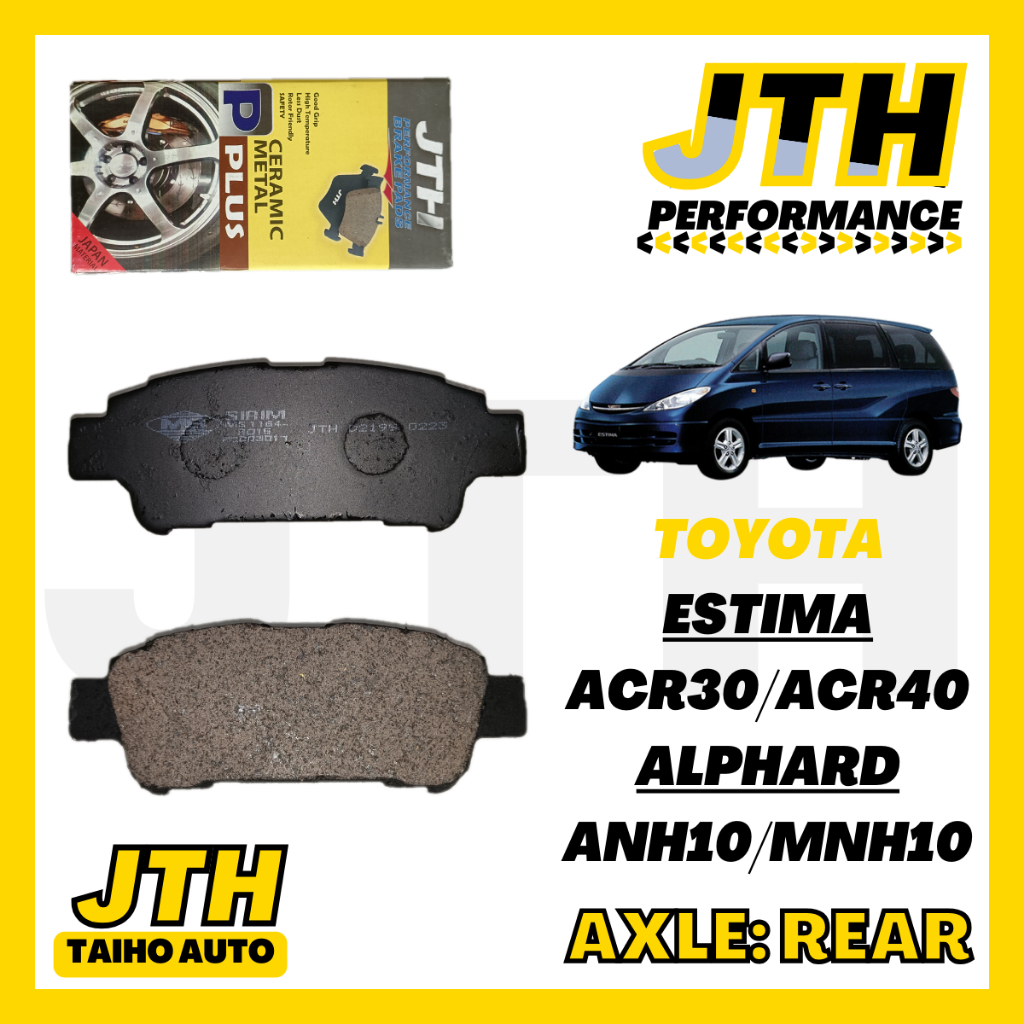 TAIHOAUTO JTH PERFORMANCE Rear Brake Pad Toyota Estima ACR40 / Alphard ...