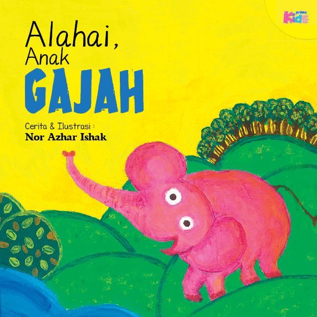 SIRI NILAI MURNI : ALAHAI ANAK GAJAH (KIDS PRIMA) | Shopee Malaysia