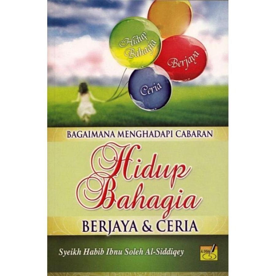 BAGAIMANA MENGHADAPI CABARAN HIDUP BAHAGIA BERJAYA & CERIA TERBITAN AL ...