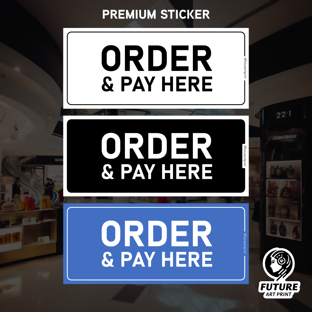 Order and Pay Here. Premium Sticker Sign Notice Signage. Payment ...