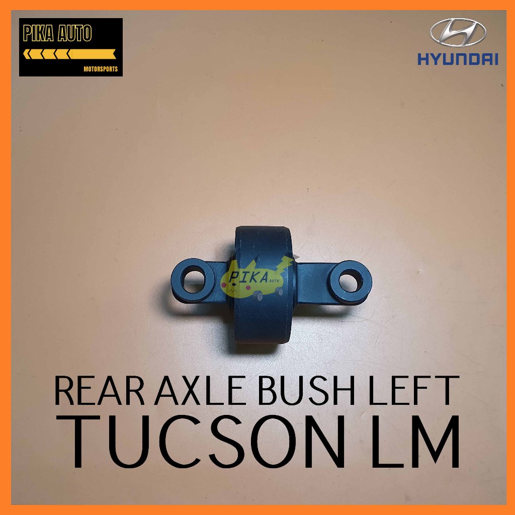 HYUNDAI TUCSON LM REAR AXLE BUSH LEFT 55274-2S001 | Shopee Malaysia