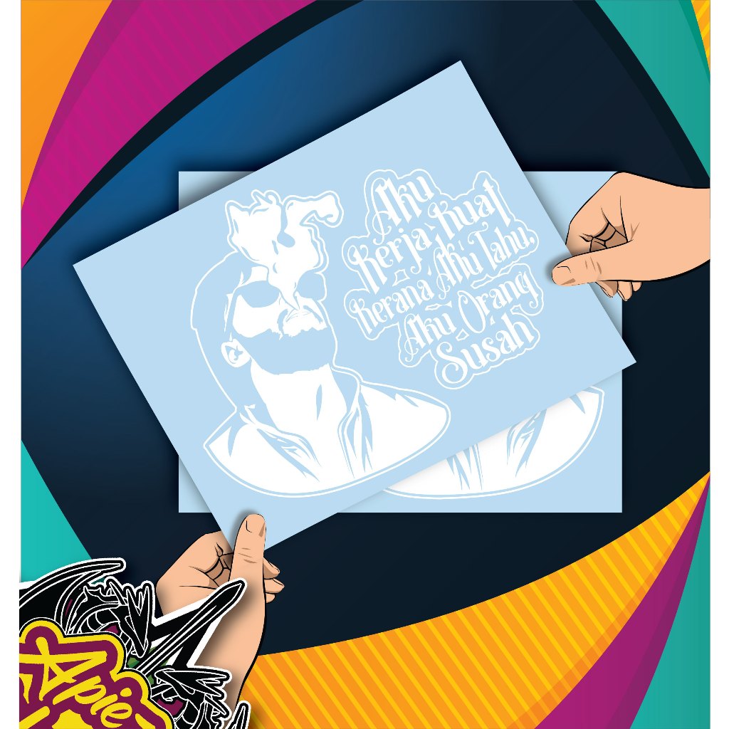 Sticker Aku kerja kuat kerana aku tahu, aku orang susah / sticker lori ...