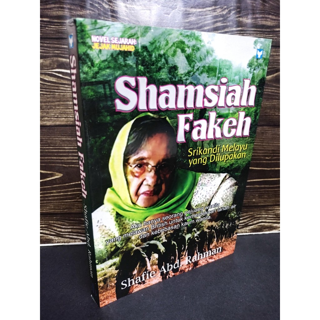 Novel Sejarah : Shamsiah Fakeh - Srikandi Melayu Yang Dilupakan ...