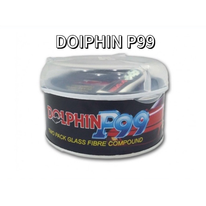 DOLPHIN P99 Glass Fibre Compound / Car Putty 250ML (Ready Stock ...