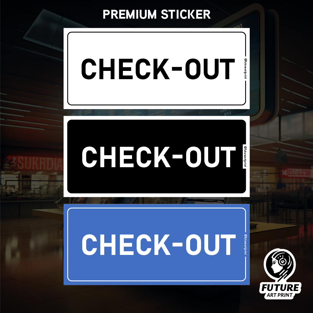 Check-Out Check Out. Sticker Sign Label Signage Signboard Notice ...