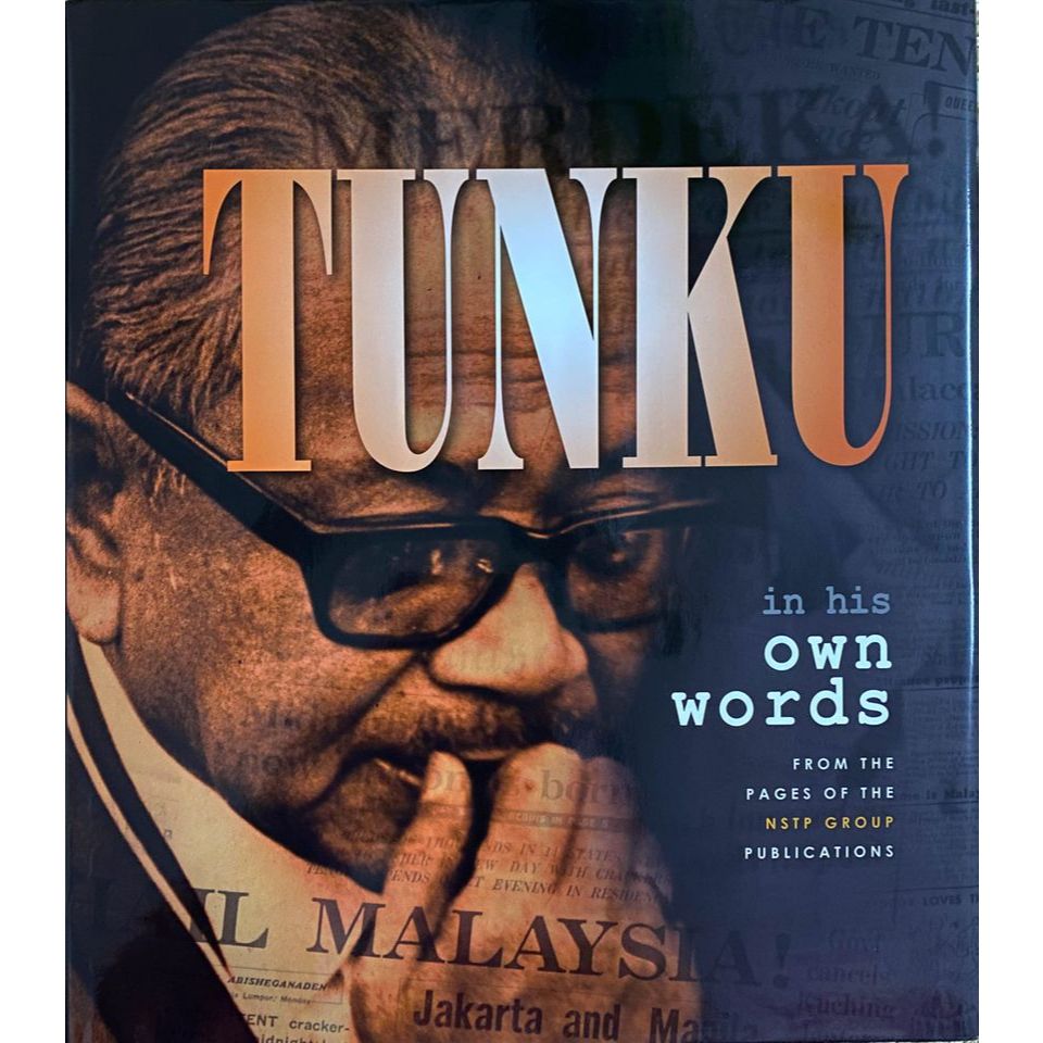 Tunku in His Own Words Tunku Abdul Rahman UMNO Malaysia Politik Sejarah ...