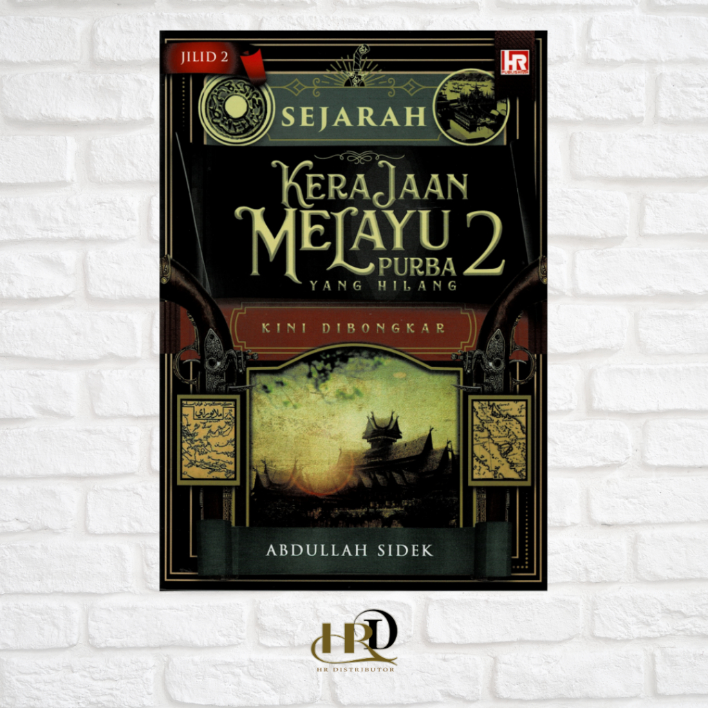 Sejarah Kerajaan Melayu Purba Yang Hilang Jilid 2 | Abdullah Sidek ...