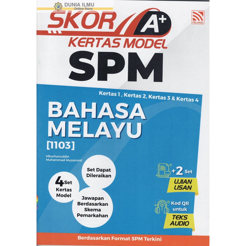 BUKU LATIHAN : SKOR A+ KERTAS MODEL SPM BAHASA MELAYU( 1103) KERTAS 3 & KERTAS 4 UJIAN LISAN ...