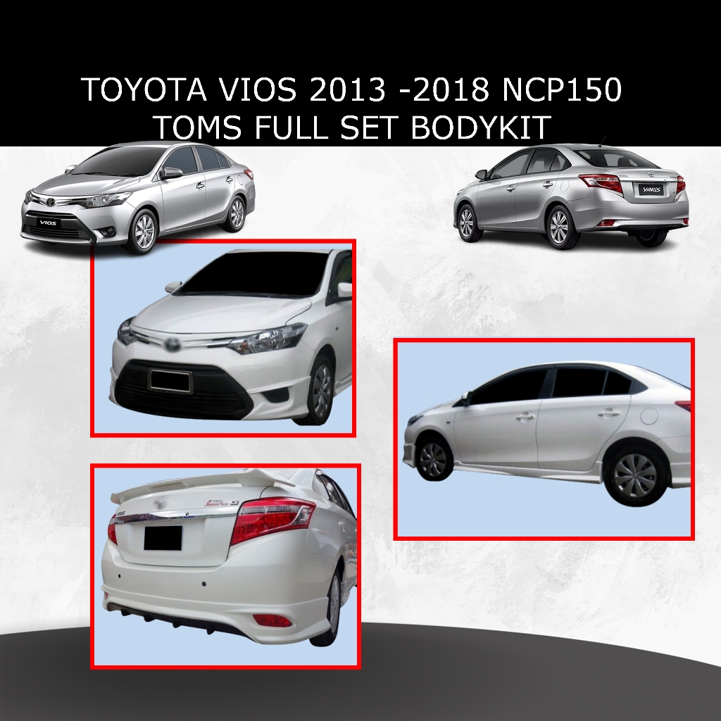 TOYOTA VIOS 2013-2018 NCP150 TOMS STYLE FULL SET BODYKIT BODYKIT FRONT ...