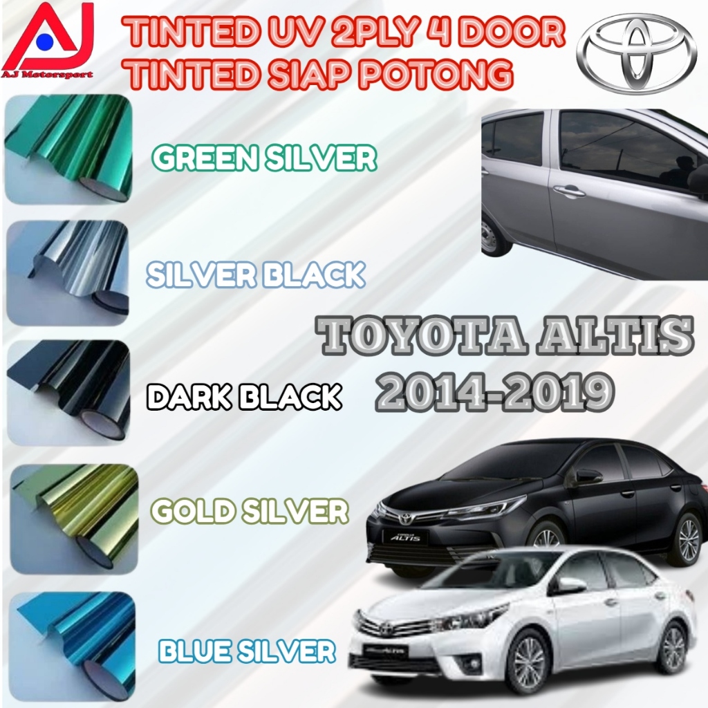 Toyota Altis 2014-2019 4 Door Tinted UV 2Ply Siap Potong Tinted Kereta ...