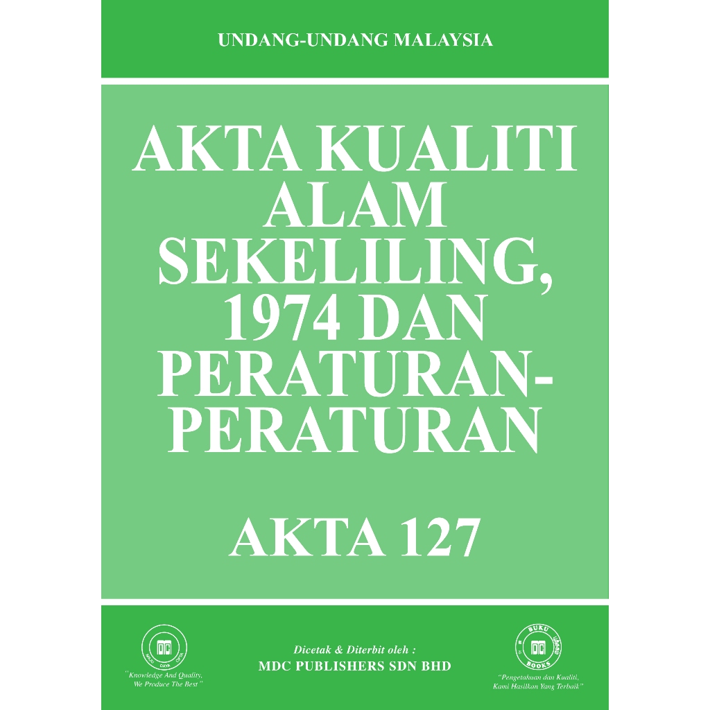 (127) Akta Kualiti Alam Sekeliling, 1974 dan Peraturan-Peraturan ...