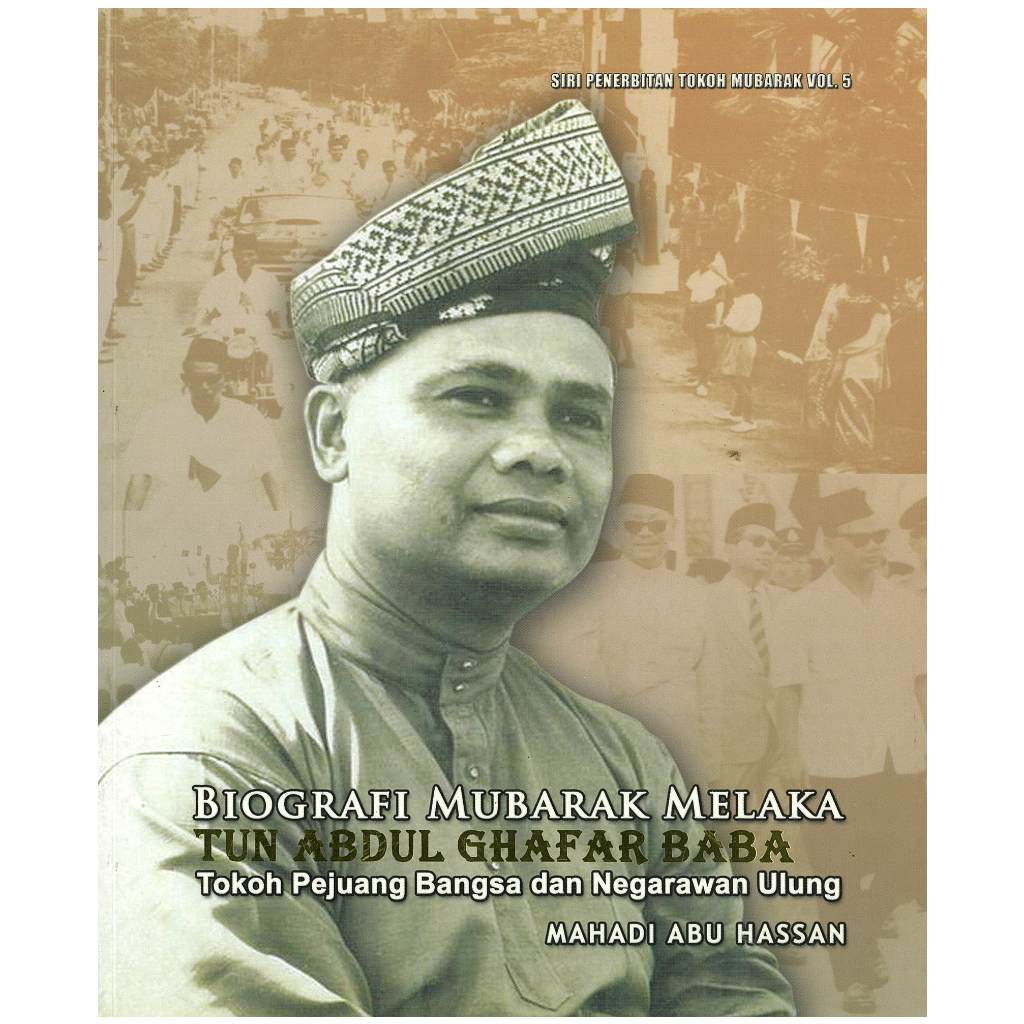 BIOGRAFI MUBARAK MELAKA TUN ABDUL GHAFAR BABA TOKOH PEJUANG BANGSA DAN ...