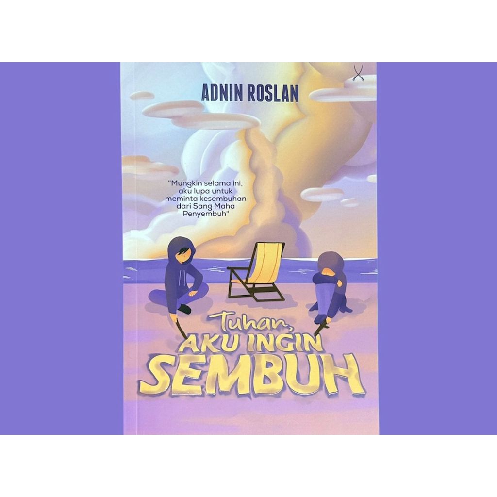 ‼️[READY STOCK]‼️Buku Tuhan, Aku Ingin Sembuh - Adnin Roslan (Tarbiah ...