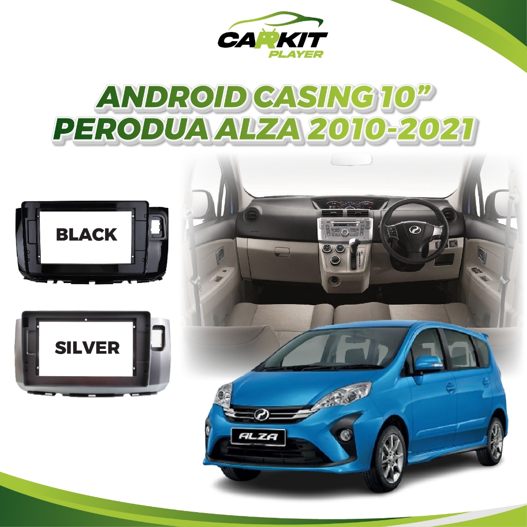 CARKIT Android Player Casing 10" Perodua Alza 2010-2021 (BLACK,SILVER ...