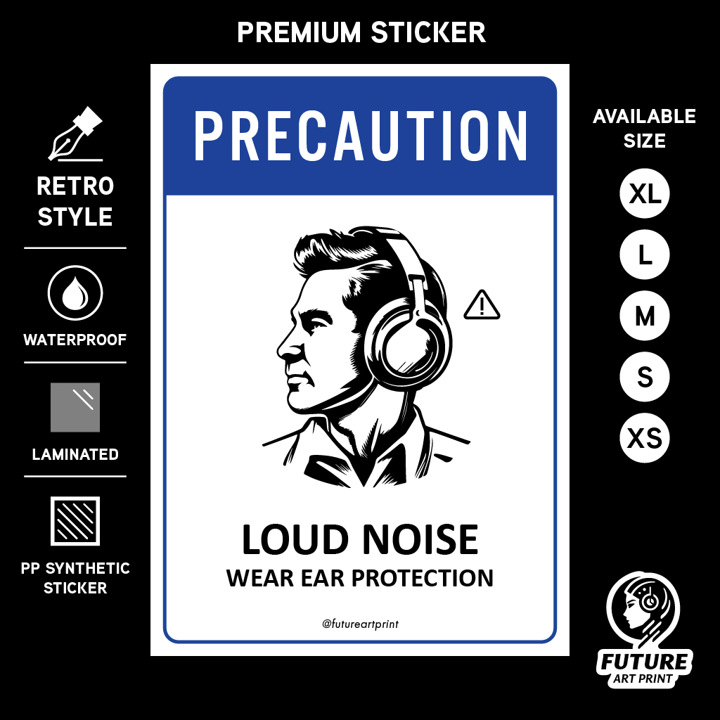 Precaution Loud Noise Wear Ear Protection. Premium Sticker Sign Notice ...