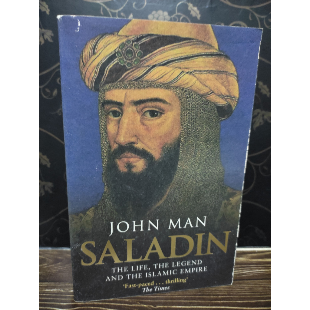 Saladin - The Life, The Legend and the Islamic Empire - John Man ...