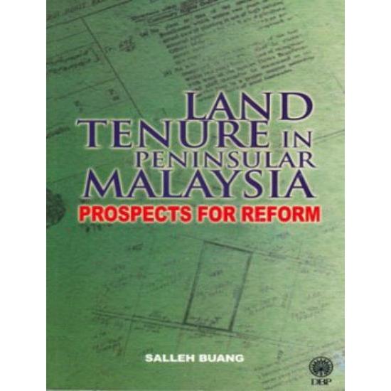 (DBP) Land Tenure In Peninsular Malaysia : Prospects For Reform ... (DBP) Land Tenure In Peninsular Malaysia : Prospects For Reform ...
