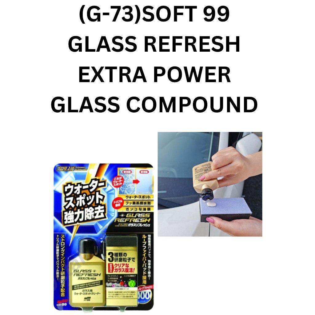 (G-73) SOFT 99 GLASS REFRESH EXTRA POWER GLASS COMPOUND | Shopee Malaysia