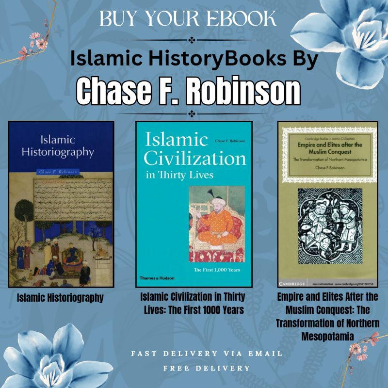 Chase F. Robinson: Islamic Historiography | Islamic Civilization In 30 ...
