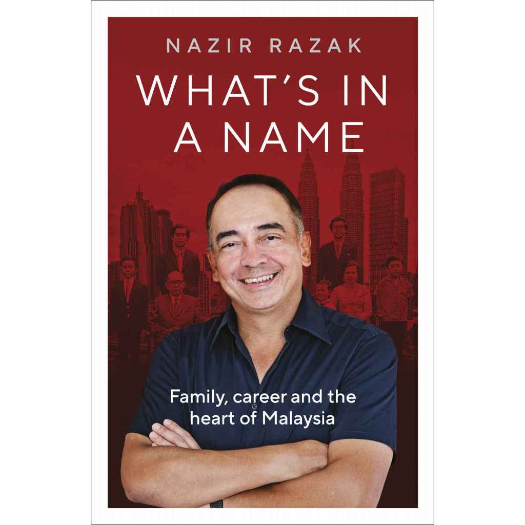 What's in a Name : Family Career And The Heart Of Malaysia - Nazir ...