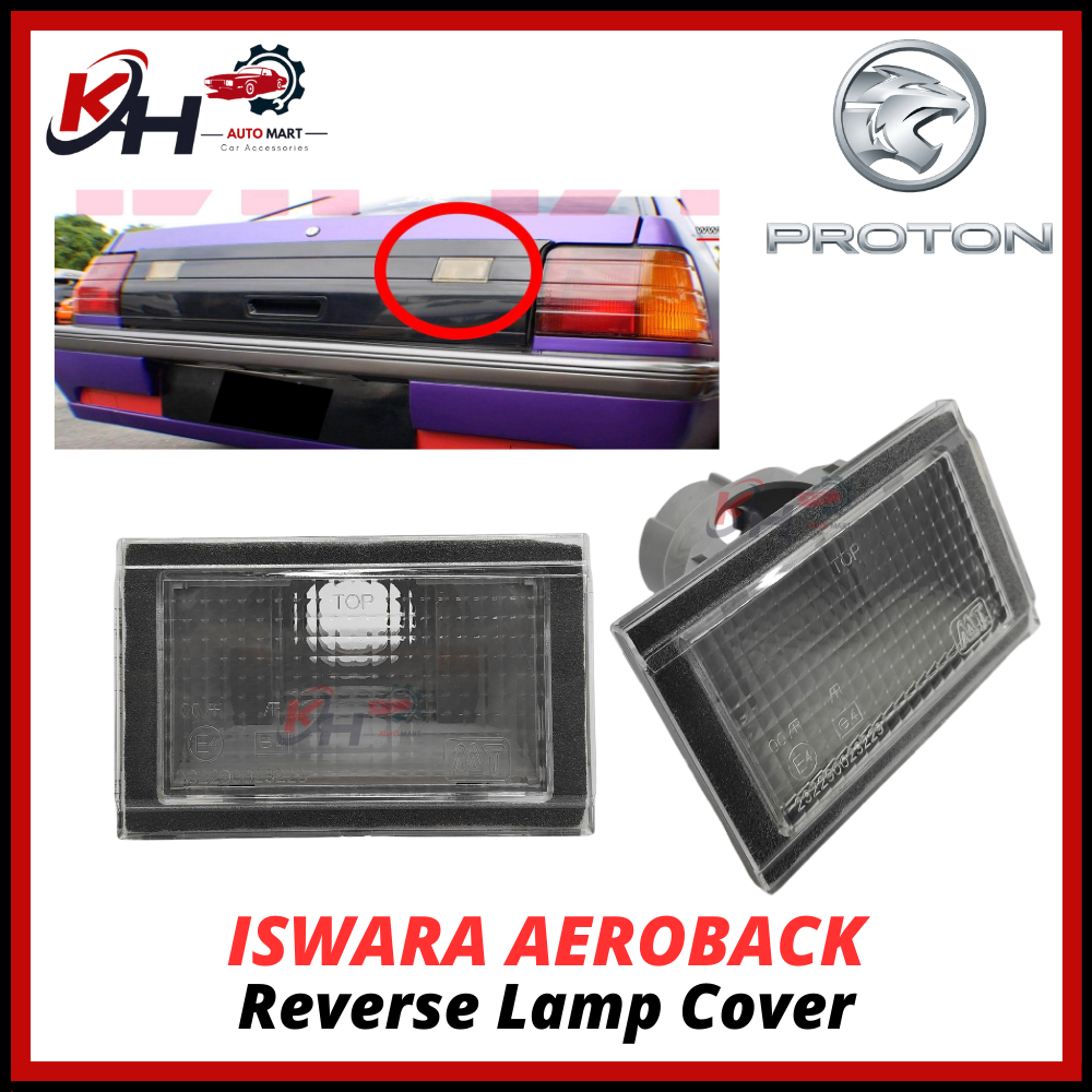 PROTON SAGA ISWARA AEROBACK Reverse Lamp Cover Rear Back Bonnet Bonet ...