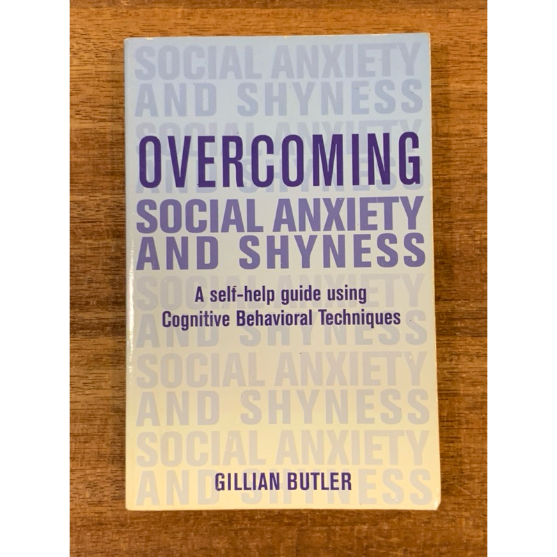 Overcoming Social Anxiety And Shyness ; A self-help guide using ...
