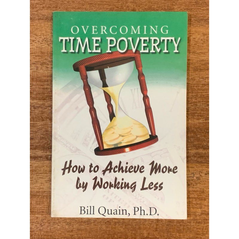 OVERCOMING TIME POVERTY ; How to Achieve More by Working Less book by ...