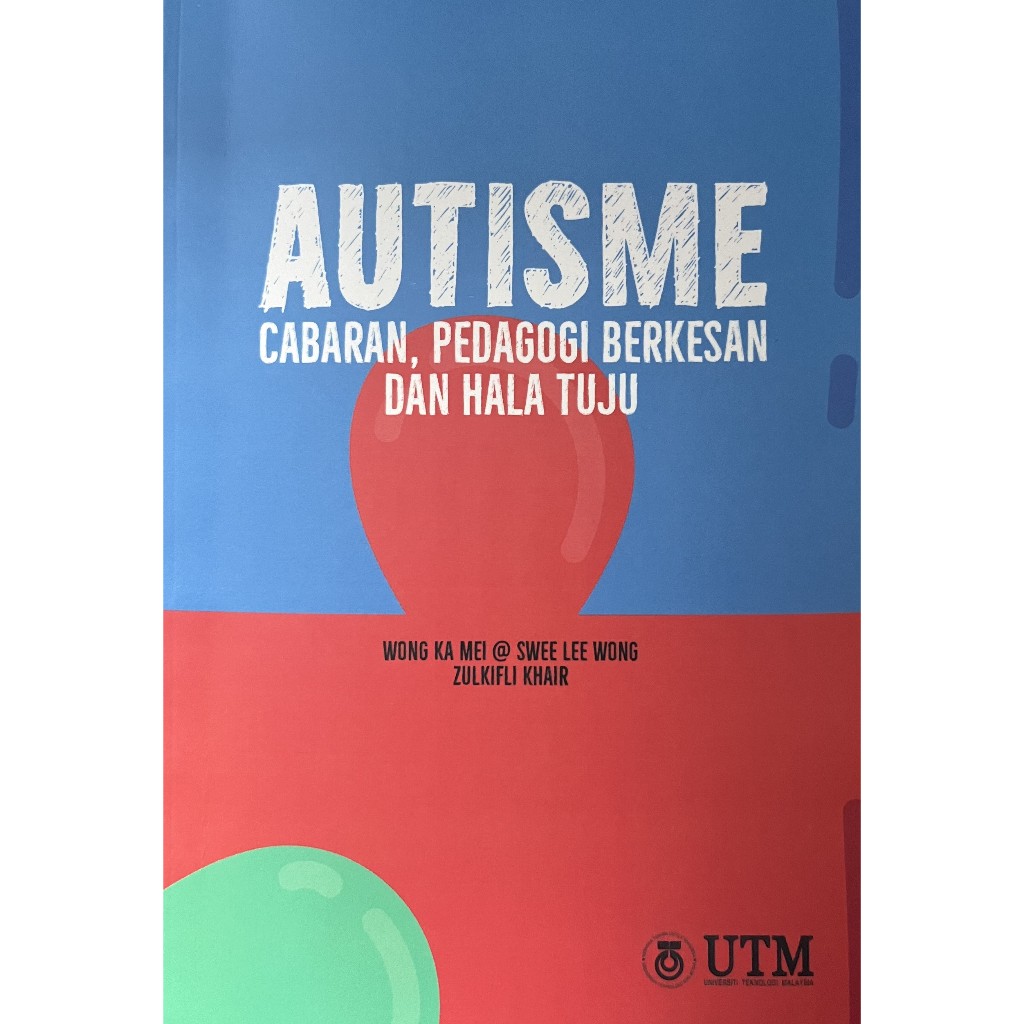 Autisme : Cabaran, Pedagogi Berkesan dan Hala Tuju | Wang Ka Mei@Swee ...