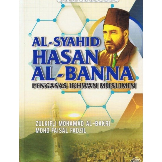 BIOGRAFI TOKOH DAKWAH: AL-SYAHID HASAN AL-BANNA PENGASAS IKHWAN MUSLIMIN - DBP | Shopee Malaysia