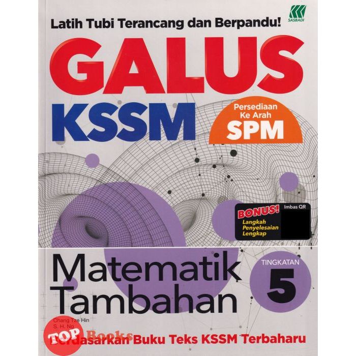 [TOPBOOKS Sasbadi] Galus KSSM Persediaan Ke Arah SPM Matematik Tambahan Tingkatan 5 (2024 ...