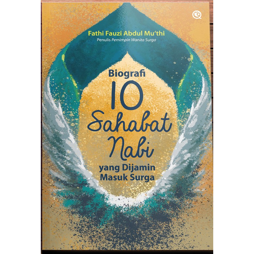 BIOGRAFI 10 SAHABAT NABI yang Dijamin Masuk Syurga (IMP - QAF MEDIA ...