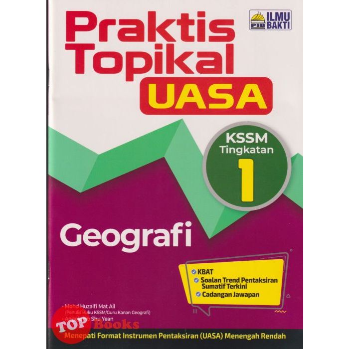 [topbooks Ilmu Bakti] Praktis Topikal Uasa Geografi Tingkatan 1 Kssm