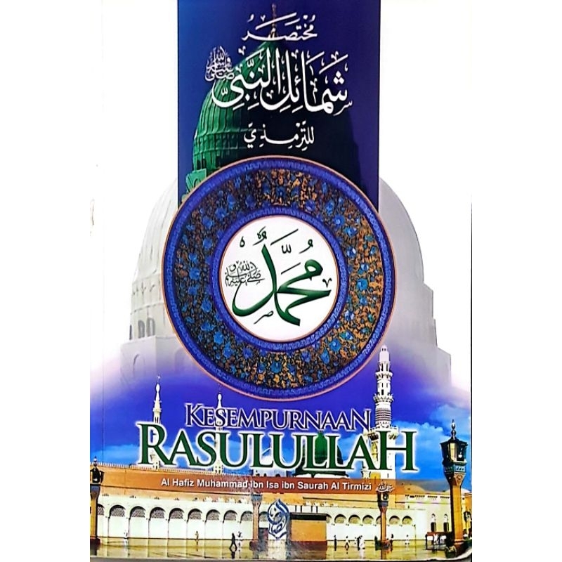 Kesempurnaan Rasulullah - Al Hafiz Muhammad ibn Isa ibn Saurah Al ...