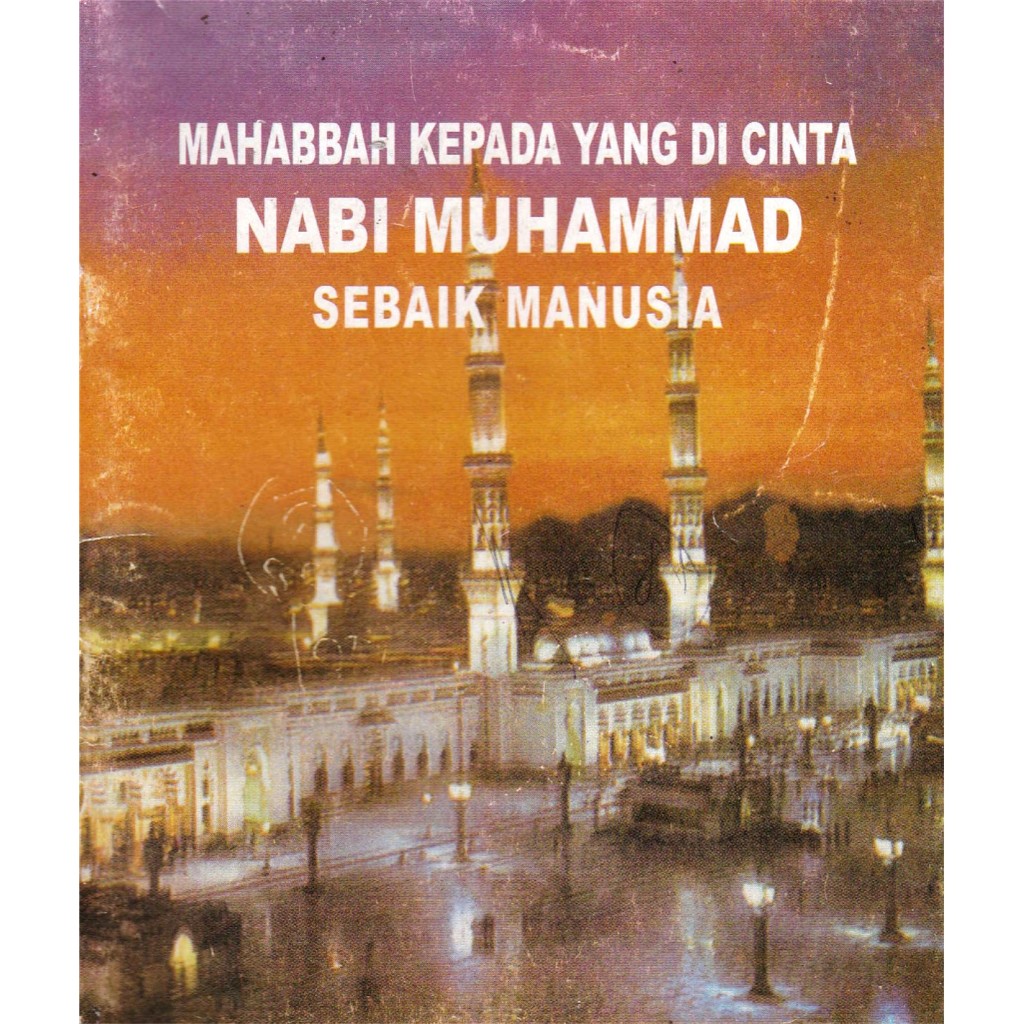Mahabbah Kepada Yang Di Cinta Nabi Muhammad Sebaik Manusia (ebook ...