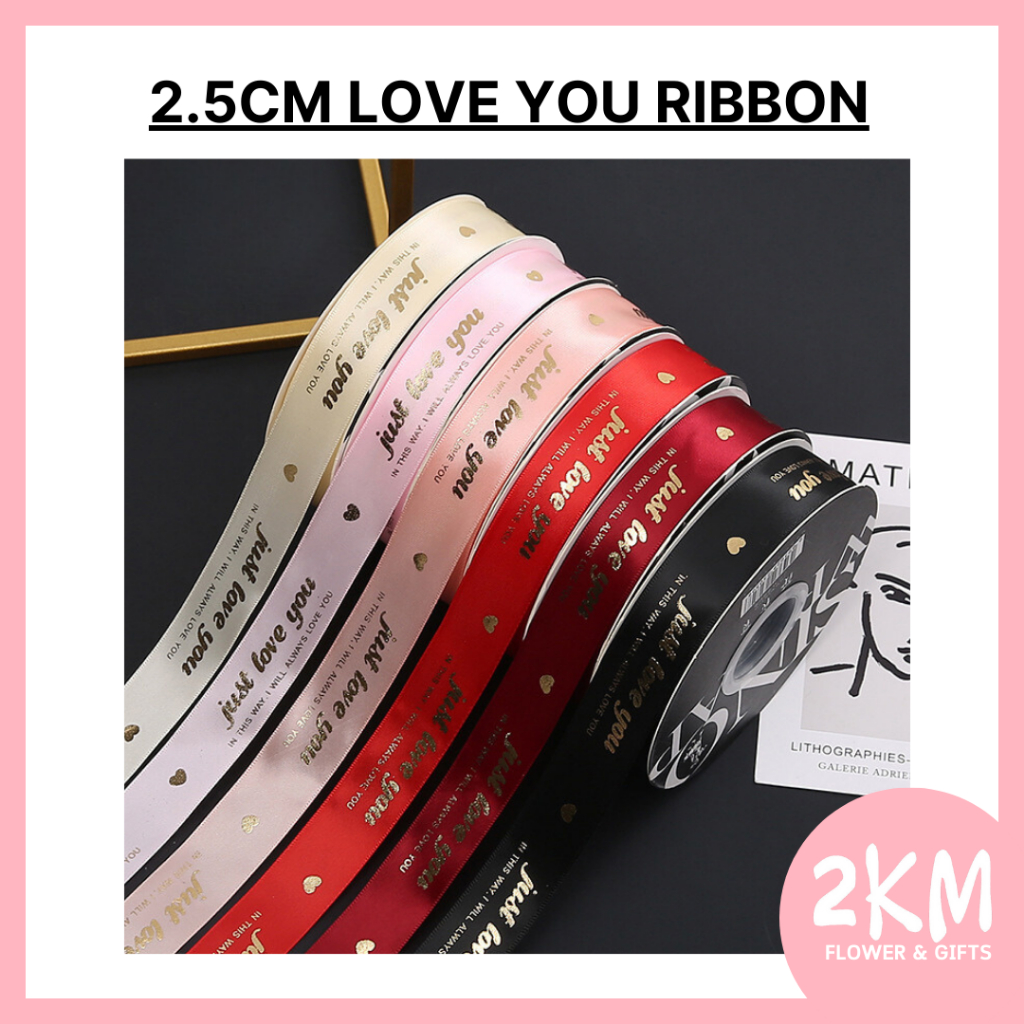 (41M) 2.5CM LOVE YOU Ribbon Reben Riben Gift Satin Flower Bouquet Happy ...