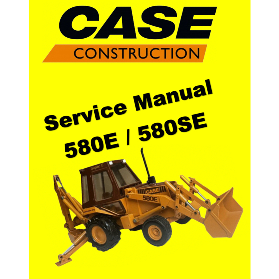 CASE 580E 580SE LOADER BACKOE SERVICE WORKSHOP MANUAL+ PARTS CATALOGUE ...
