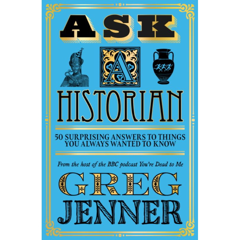 (100% Original) Ask A Historian: 50 Surprising Answers To Things You ...
