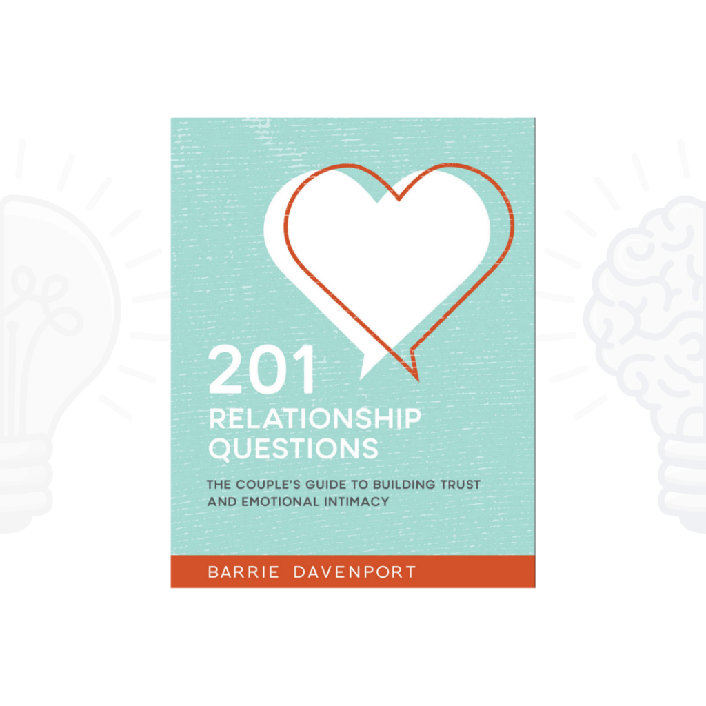 201 Relationship Questions The Couples Guide To Building Trust And