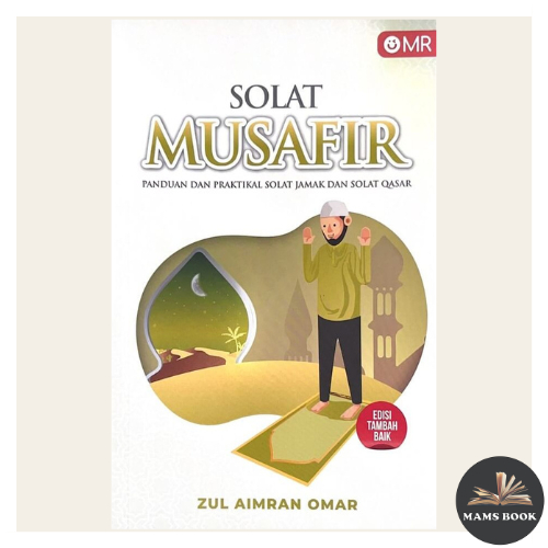 Solat Musafir - Panduan Dan Praktikal Solat Jamak Dan Solat Qasar ...