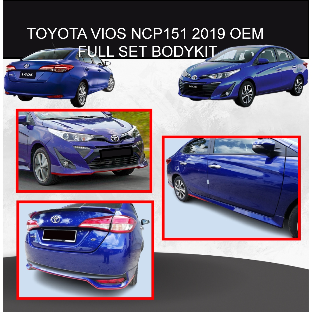 TOYOTA VIOS NCP151 2019 OE OEM STYLE FULL SET BODYKIT FRONT SKIRT,SIDE ...