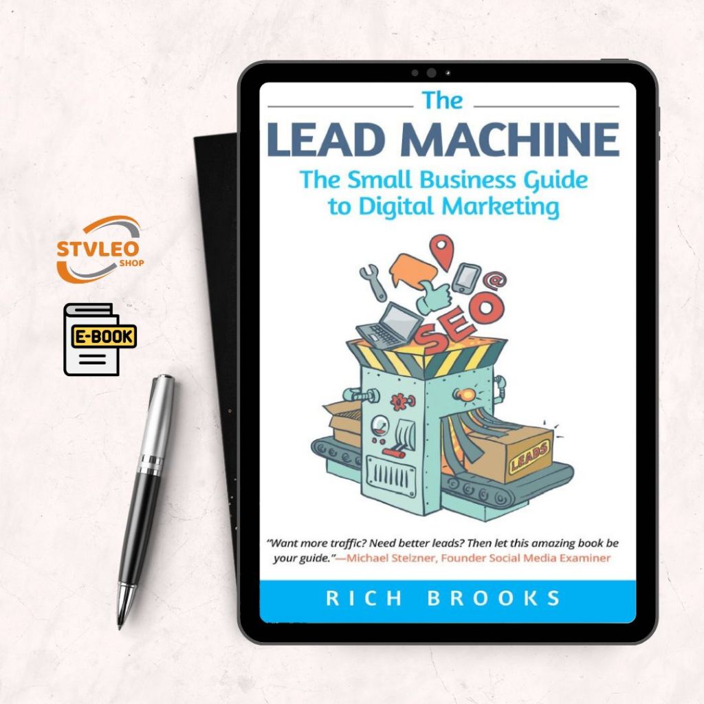 The Lead Machine: Small Business Guide to Digital Marketing Everything ...