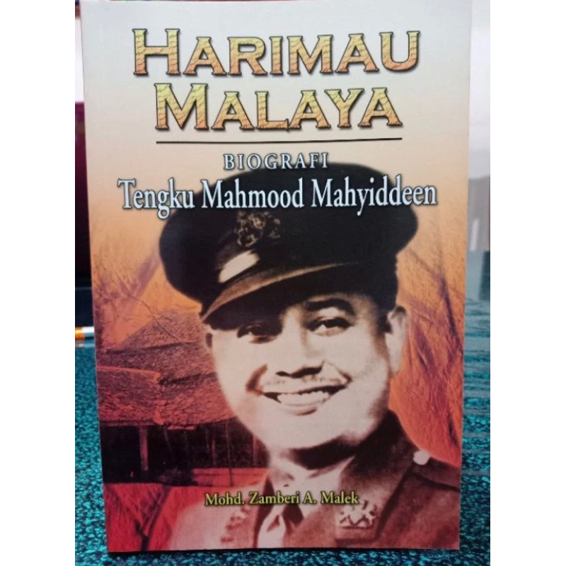 Harimau Malaya: Biografi Tengku Mahmood Mahyiddeen, Mihd Zamberi A ...