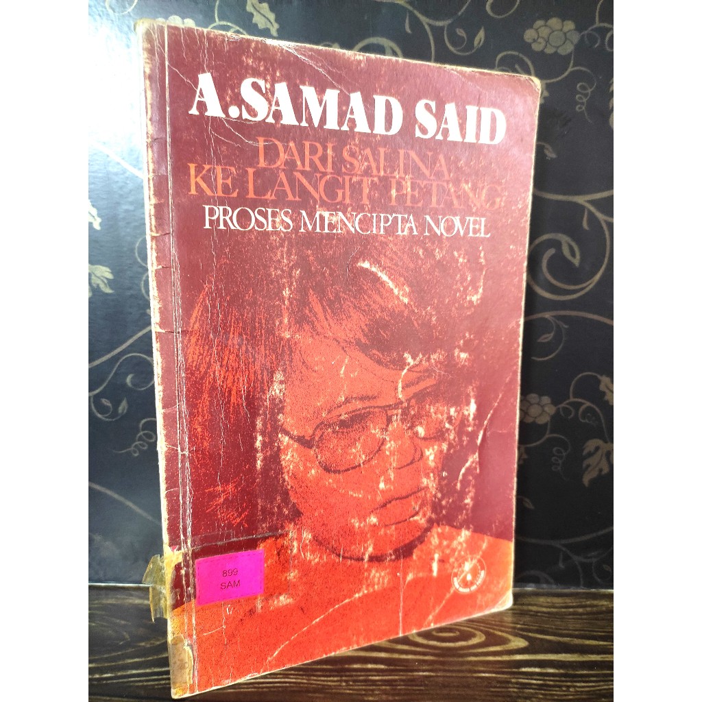 Dari Salina ke Langit Petang - Proses Mencipta Novel - - A. Samad Said ...