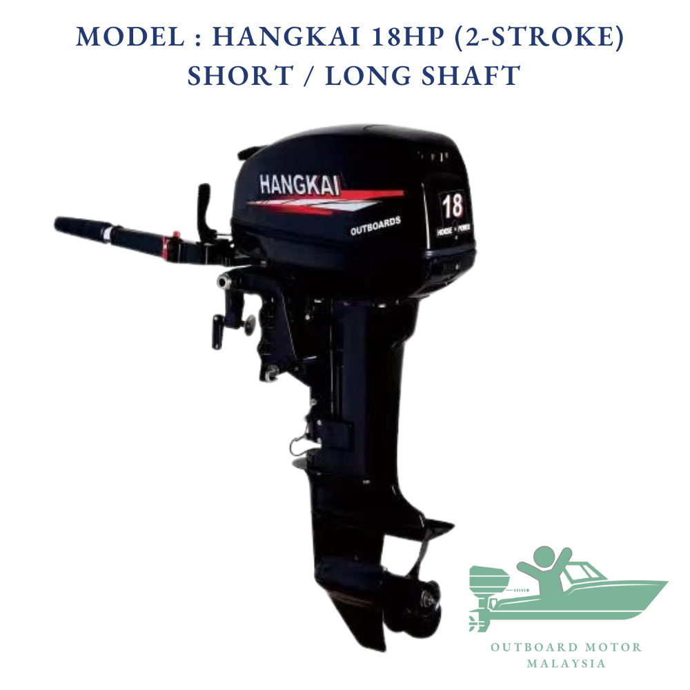 (INSTALLMENT/ANSURAN) HANGKAI 18HP 2-STROKE Long / Short Shaft Boat Motor Outboard / TRUSTED ...