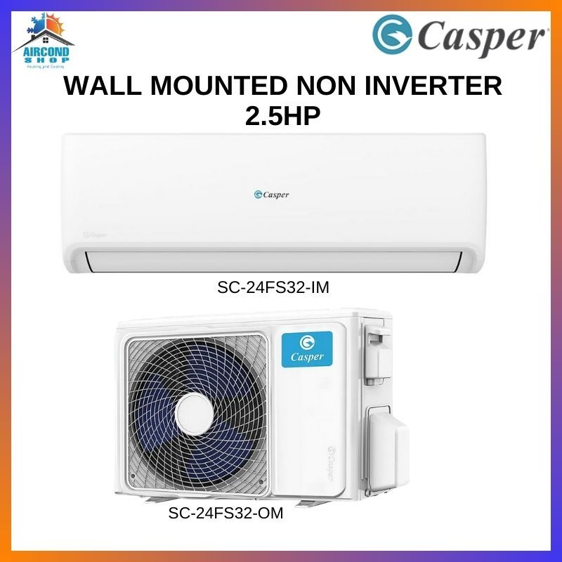 CASPER AIR-CONDITIONER WALL MOUNTED NON INVERTER 1.0HP-2.5HP GAS (R32 ...