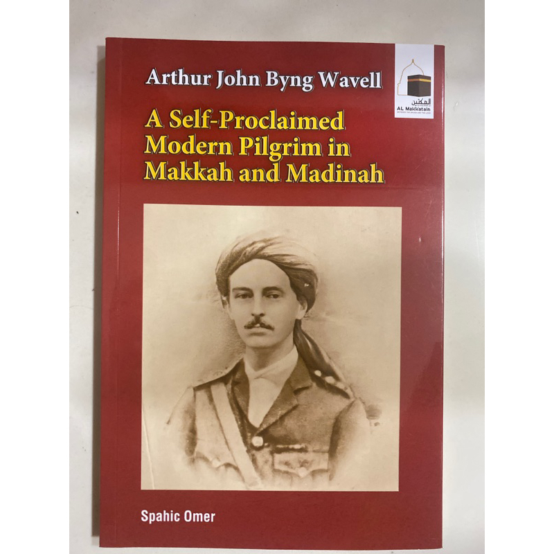 Arthur John Byng Wavell - A Self Proclaimed Pilgrim in Makkah & Madinah ...
