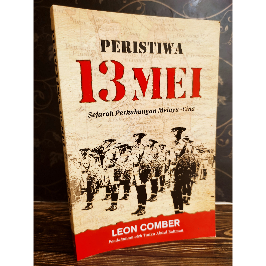 Peristiwa 13 Mei - Sejarah Perhubungan Melayu - Cina - Leon Comber ...